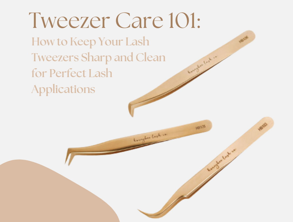 Tweezer Care: Keep Lash Tools Sharp & Clean | Honeybee Lashes ...